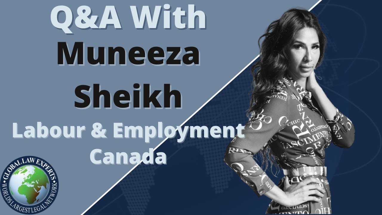Q&A | Muneeza Sheikh | Labour & Employment Member - Global Law Experts