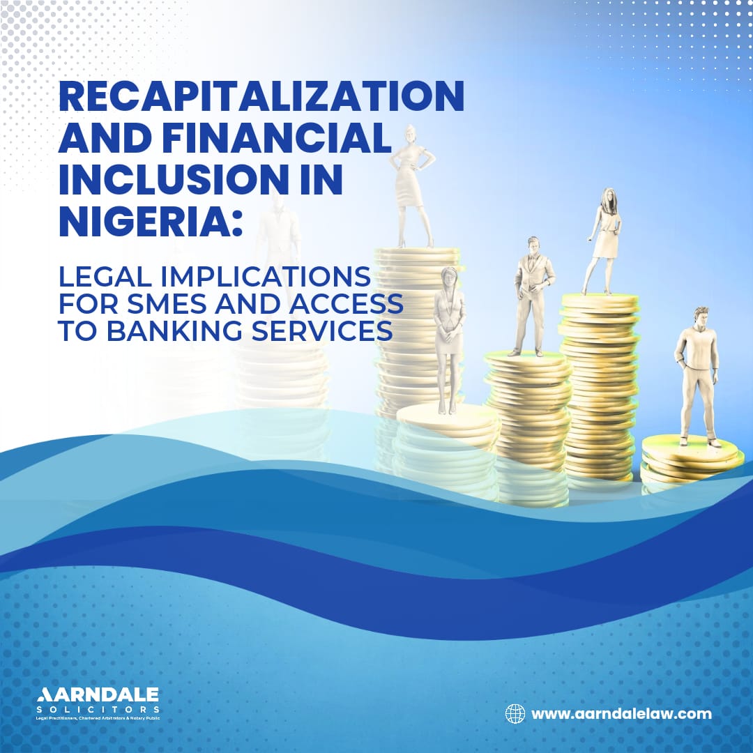Recapitalization And Financial Inclusion In Nigeria: Legal Implications ...