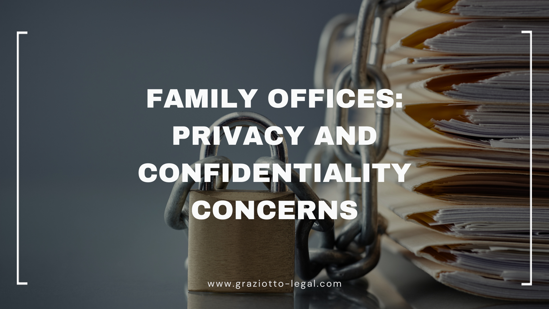 Family Offices: Privacy And Confidentiality Concerns - Global Law Experts