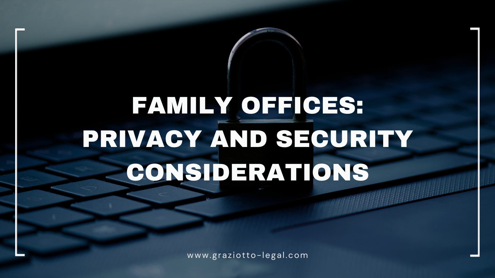 Family Offices: Privacy And Security Considerations